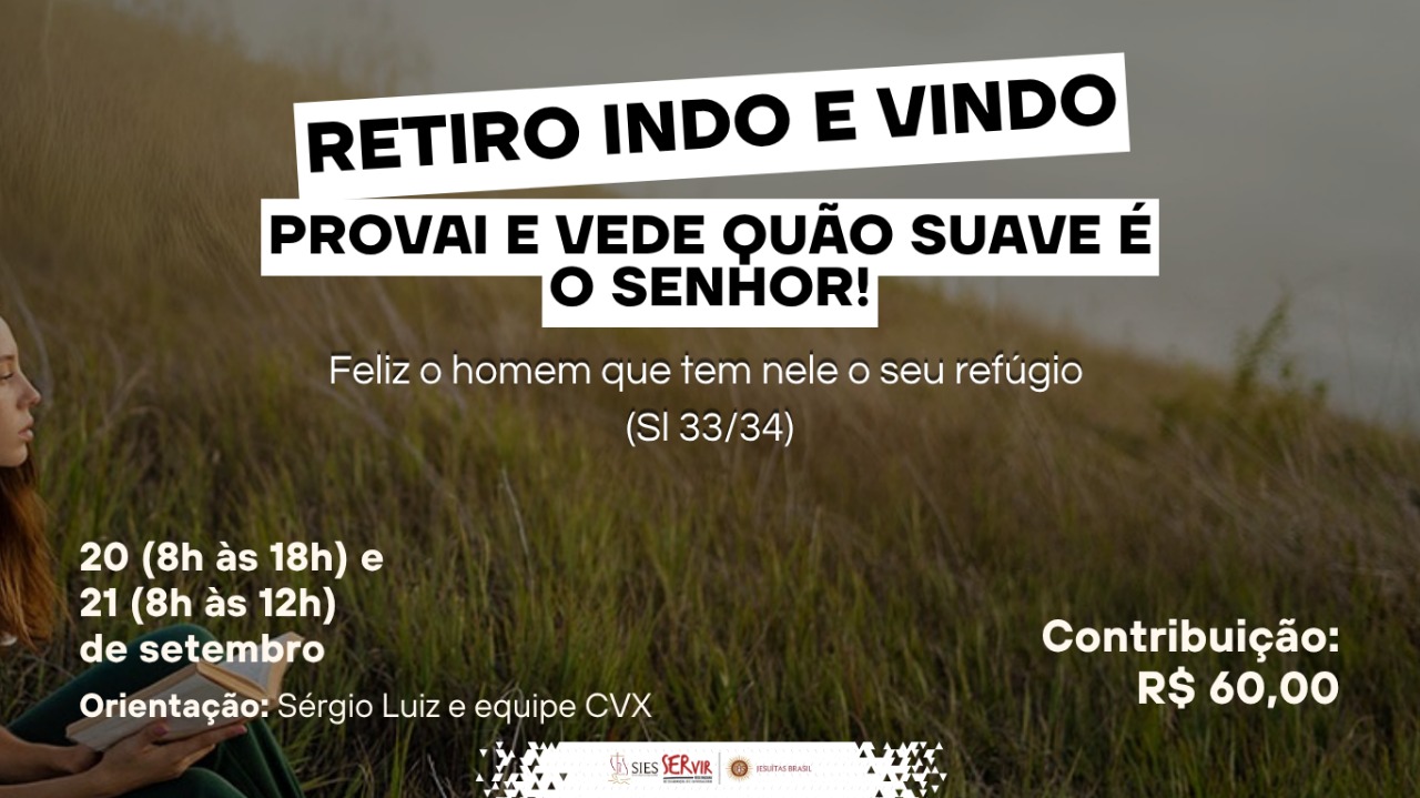 Retiro Indo e Vindo: Provai e vede como o Senhor é bom! – 20 e 21 de ...